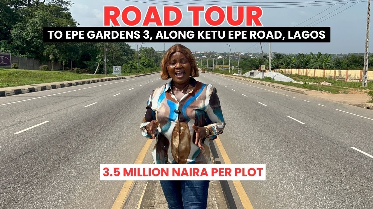 ROAD TOUR TO EPE GARDENS 3 KETU EPE | LAND FOR SALE IN EPE LAGOS # ...