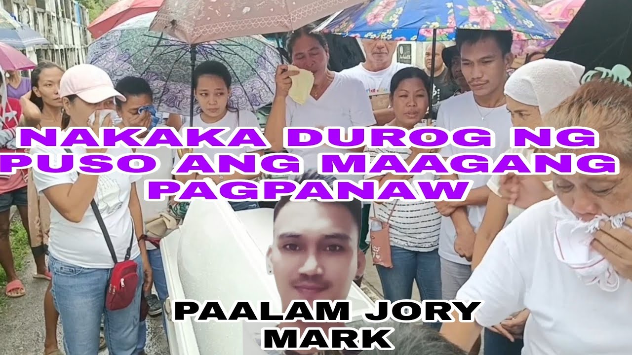 ANG PAGHATID KAY JORY MARK SA KANYANG HULING HANTUNGAN/ PAALAM , HINDI ...