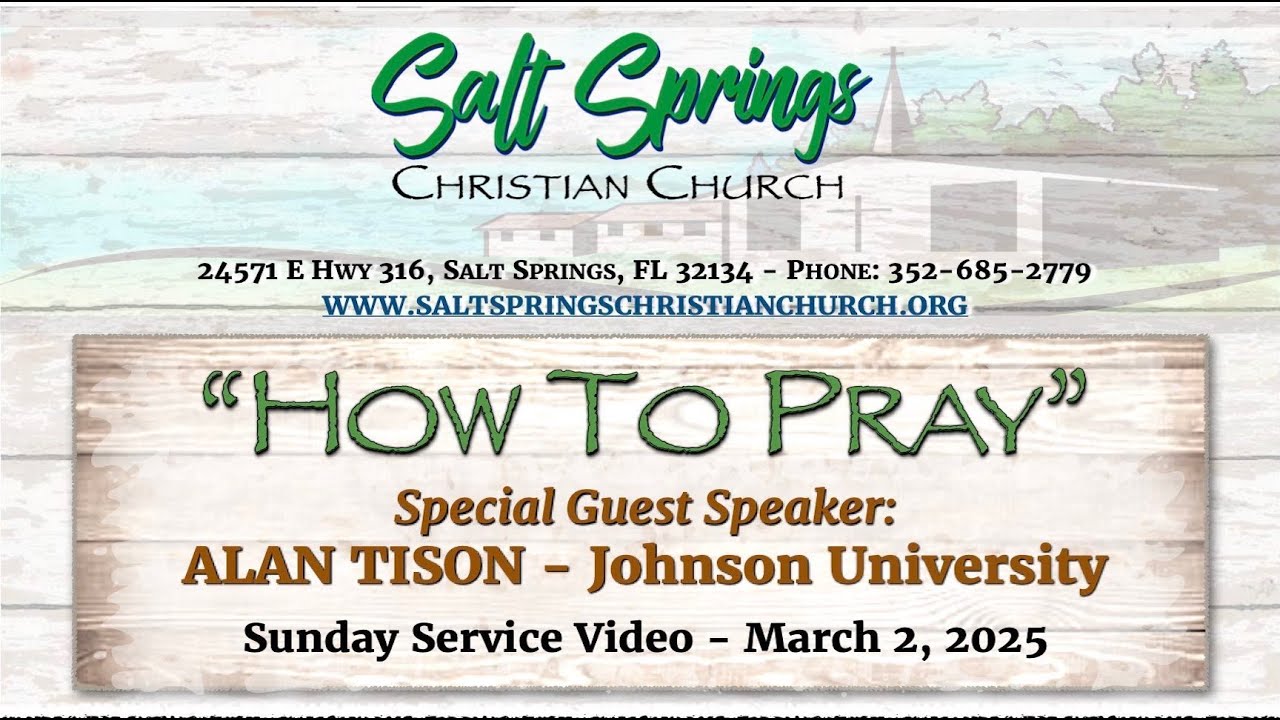 "How to Pray" --- March 2, 2025 - Special Guest: Alan Tison, Johnson ...