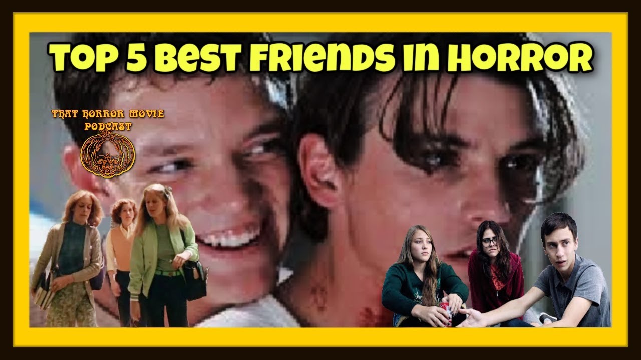 Top 5 Best Friends in Horror - YouTube