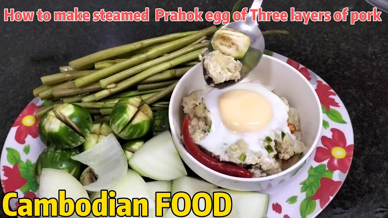Amazing Cambodian Food How to make steamed Prahok egg of Three layers ...