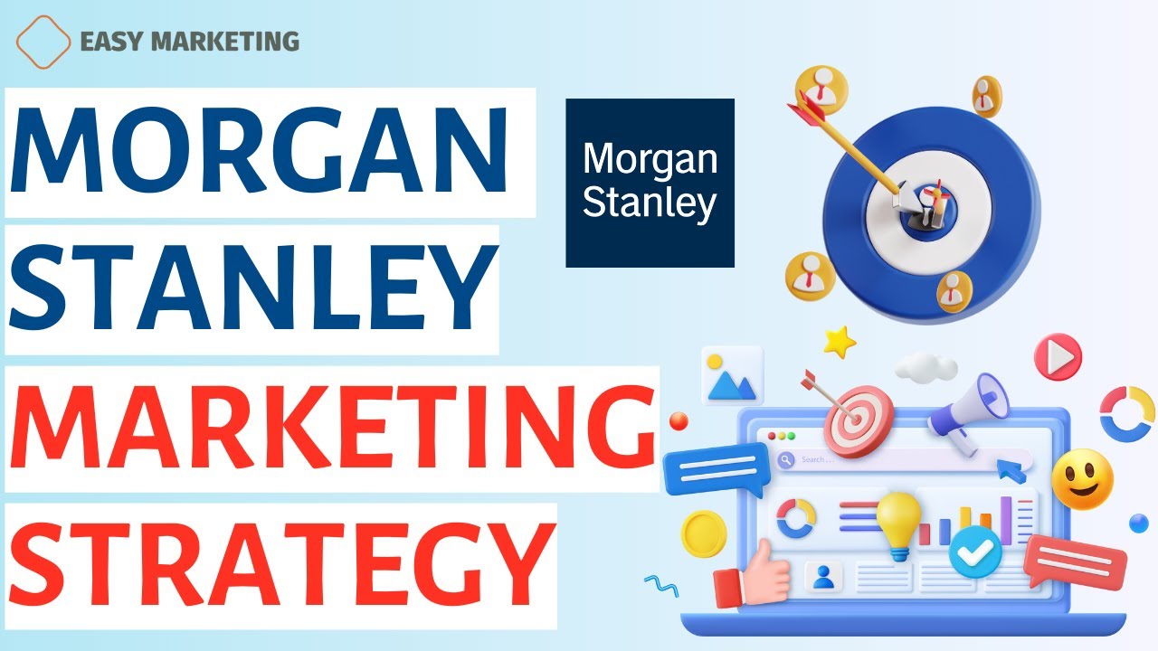 The Powerful Marketing Strategy That Keeps Morgan Stanley on Top - YouTube