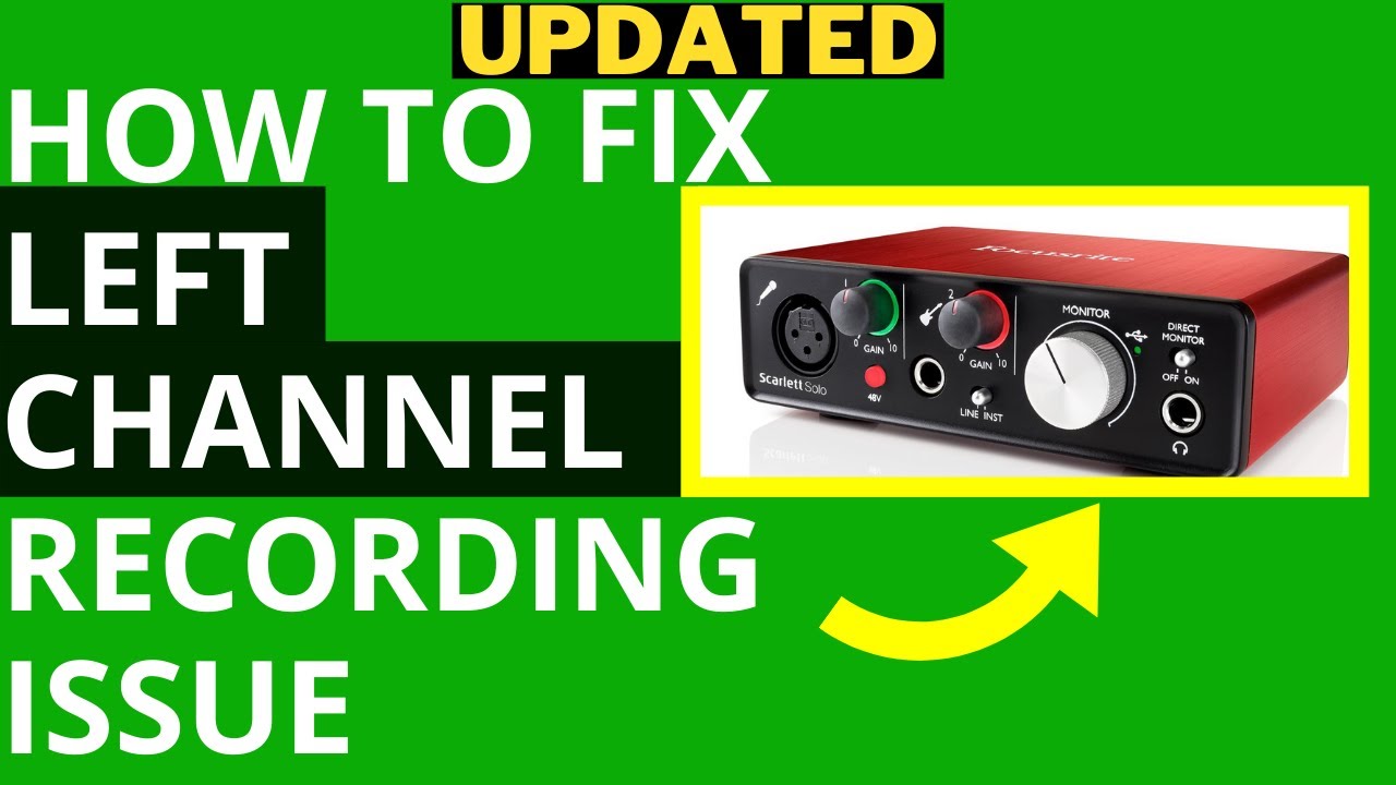 Updated -How to Fix the Left Channel Recording Only Issue With Focusrite Scarlett Interfaces ...