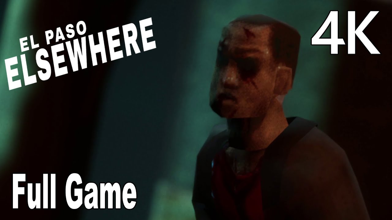 El Paso, Elsewhere Full Game Walkthrough 4K - YouTube