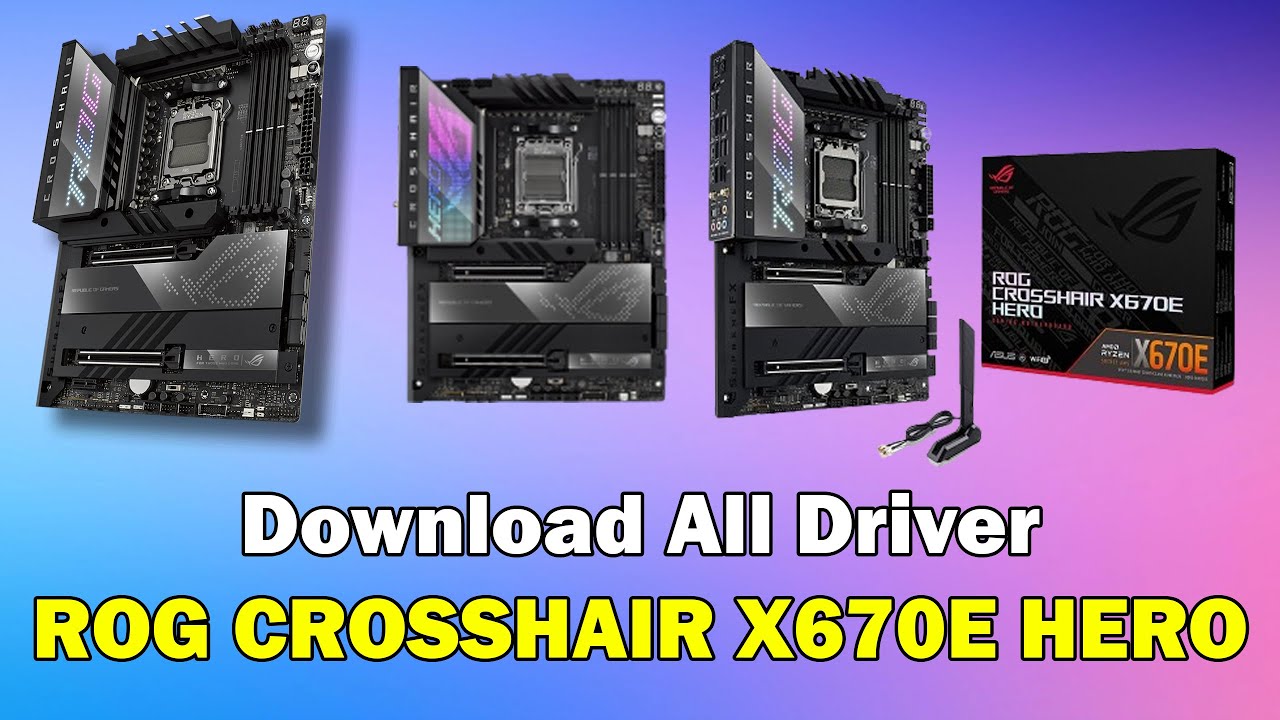 How to Download driver Asus ROG CROSSHAIR X670E HERO Motherboard ...