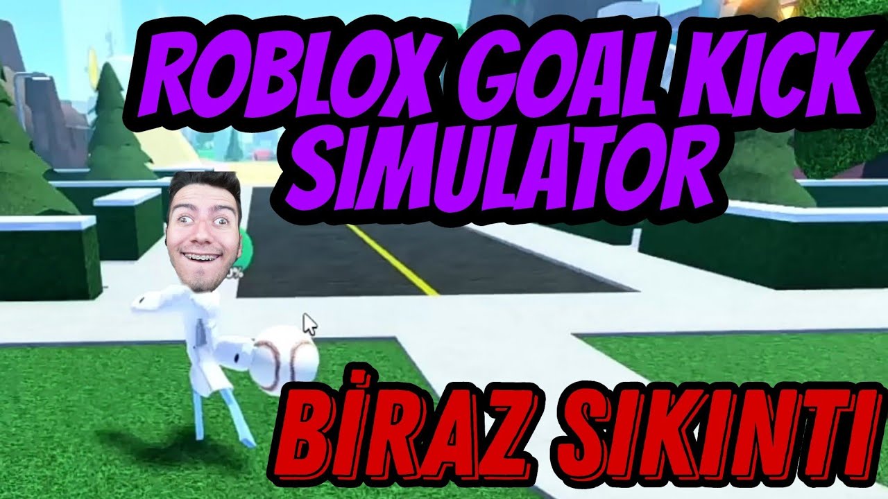 ⚽Goal Kick Simulator OYNADIM / ROBLOX - YouTube