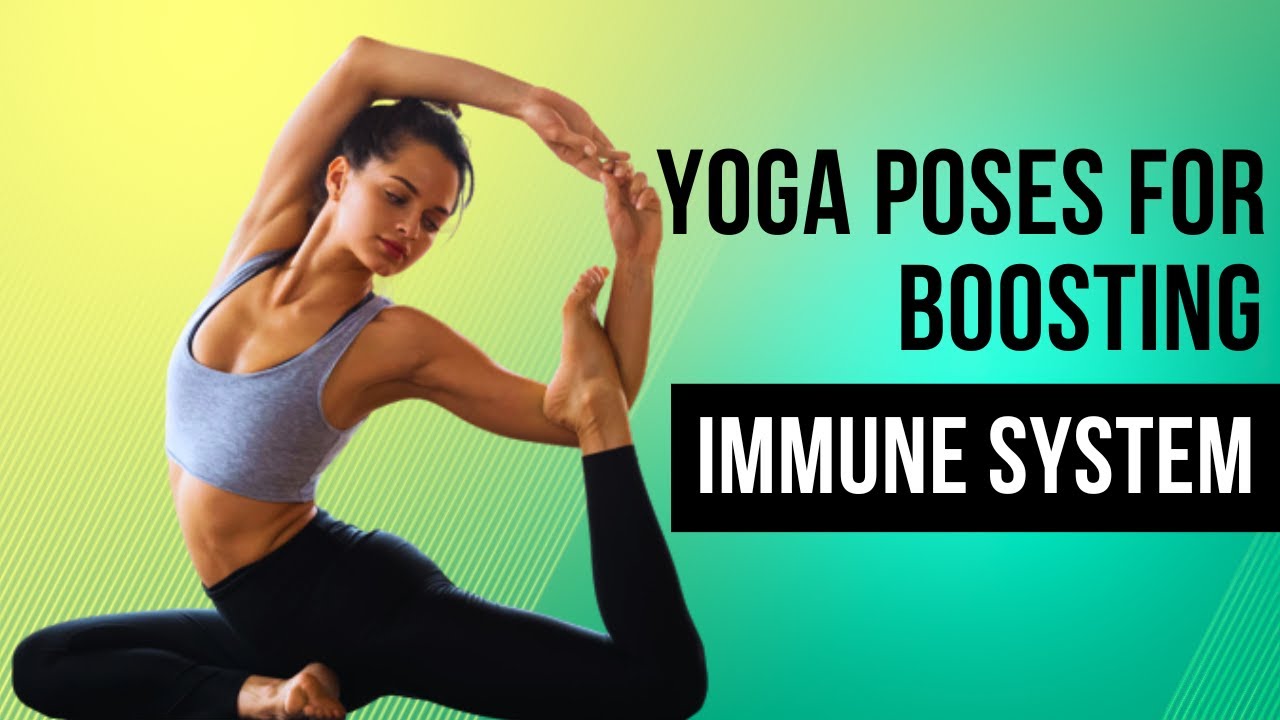 Yoga Poses For Boosting Immune System | Yoga Poses For Energy Boost ...