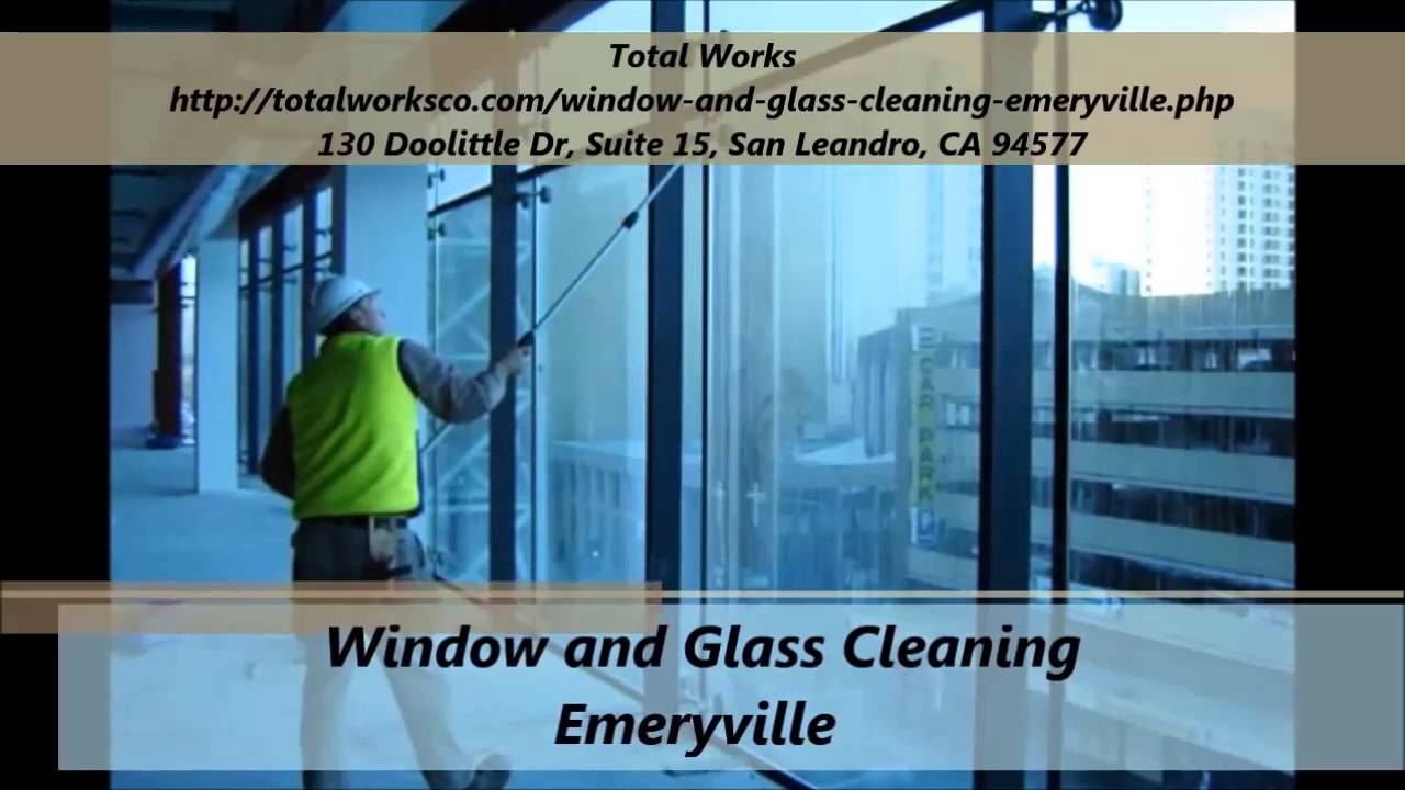 Total Works : Window and Glass Cleaning Emeryville - YouTube