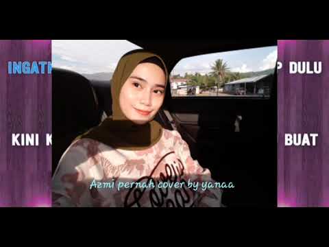 Pernah- Azmi ( cover by nurliana Abdullah) ig @yyana .a