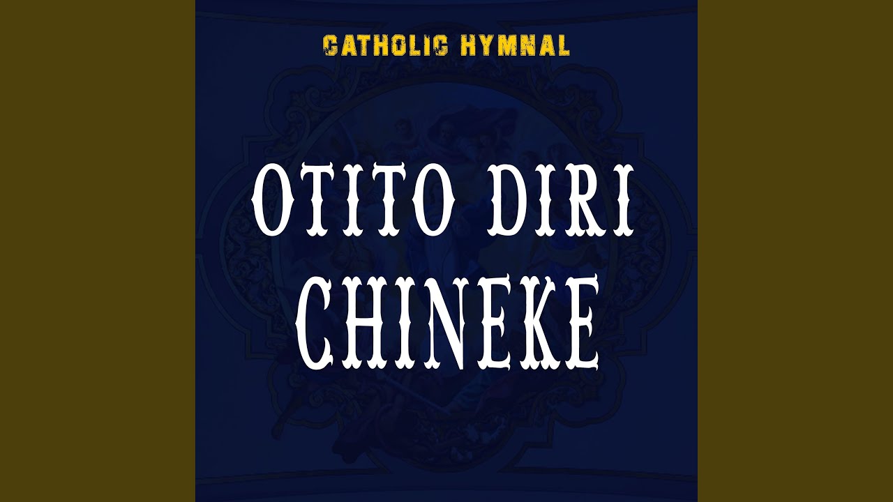 Otito Diri Chineke - YouTube