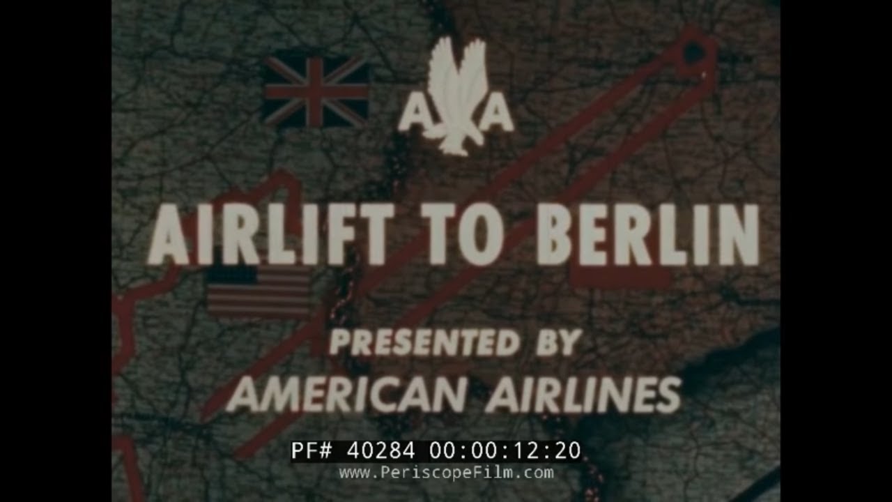 BERLIN AIRLIFT 1948 IN COLOR AMERICAN AIRLINES 40284 - YouTube
