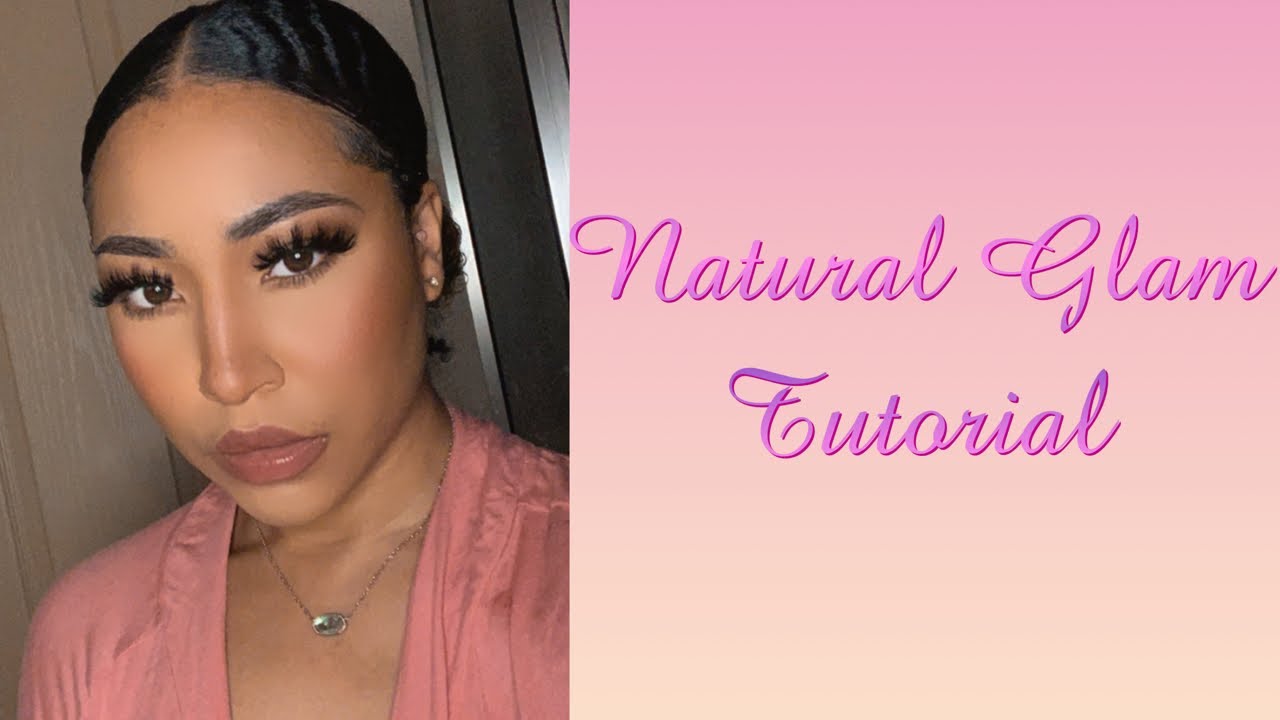 Natural Glam Makeup Tutorial + Talk Through - YouTube