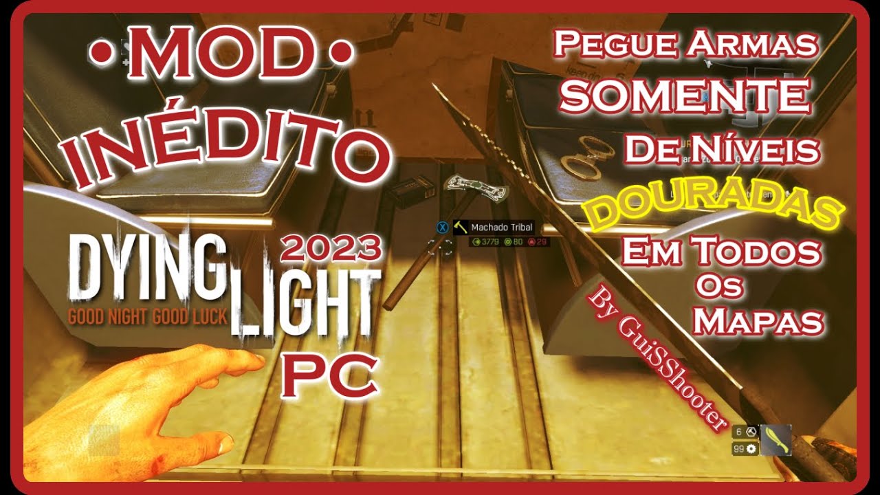 Dying Light MOD INÉDITO Pegue Armas SOMENTE De Níveis DOURADAS Em Todos ...