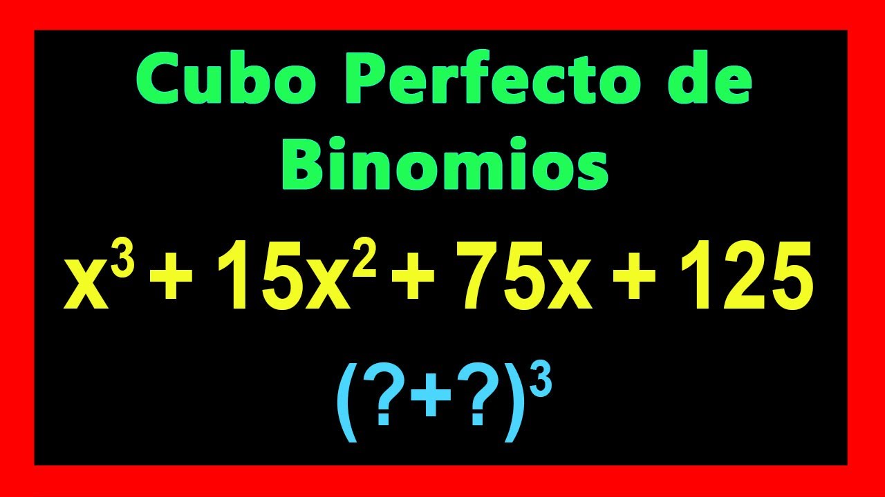 👉 Caso 8 de Factorizacion Cubo Perfecto de Binomios - YouTube