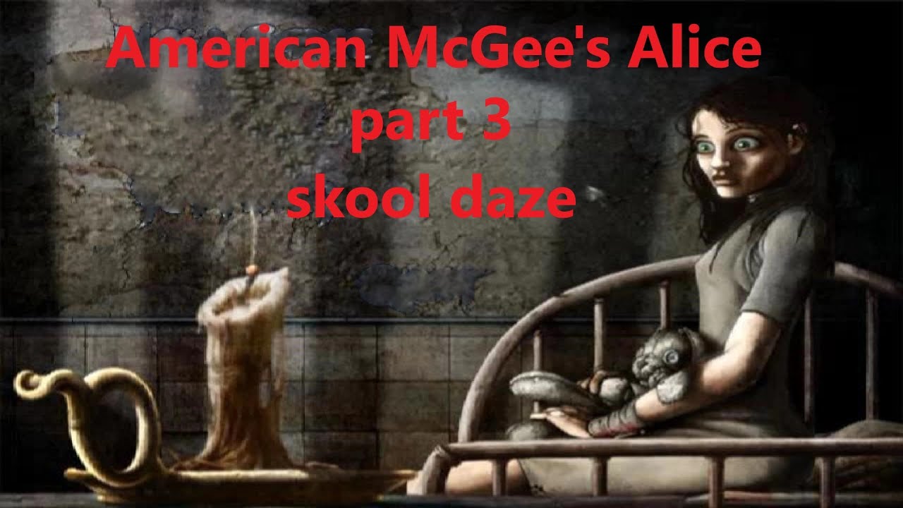 American McGee's Alice part 3 skool daze - YouTube