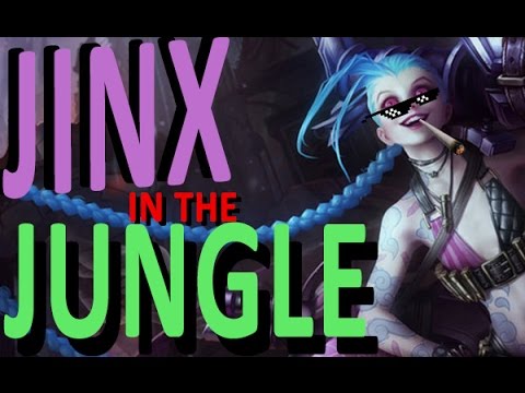 JINX IN THE JUNGLE [League Of Legends] - YouTube