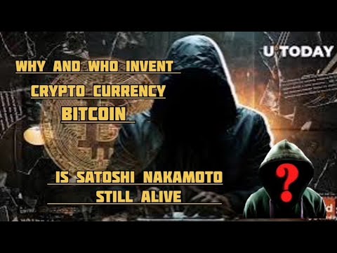 Who invent crypto currency? is satoshi nakamoto still alive - YouTube