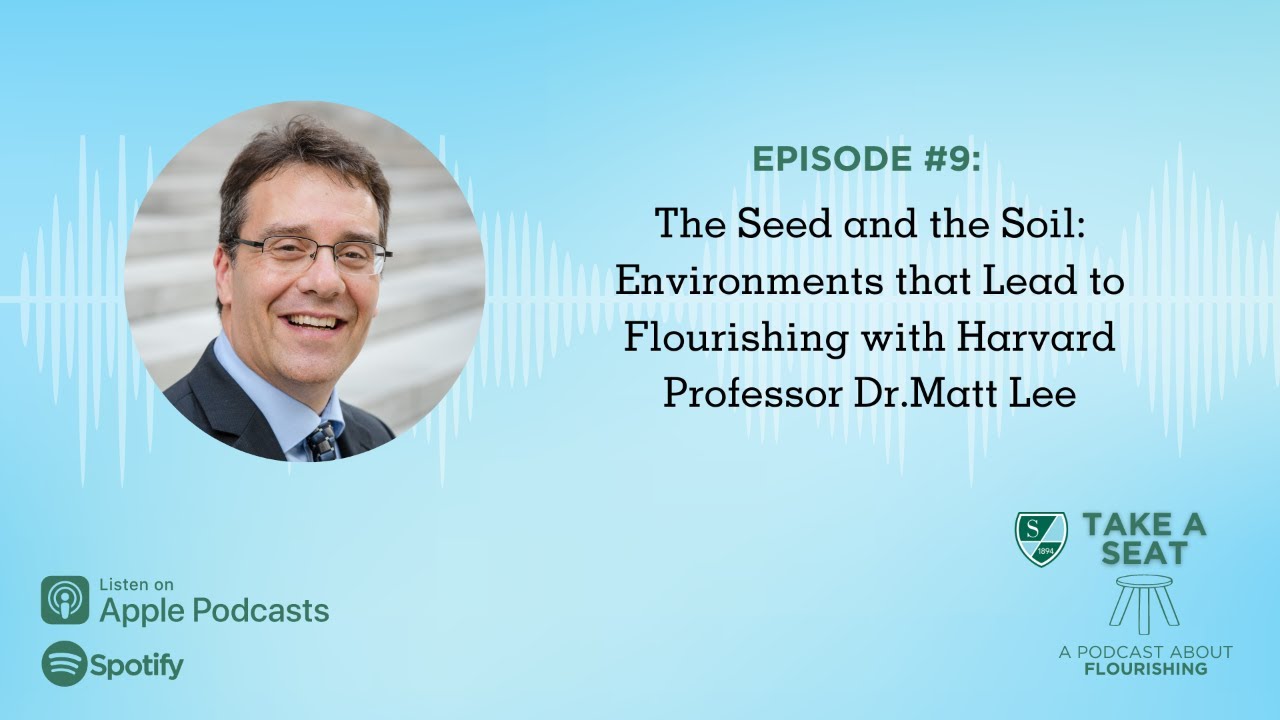Take a Seat #9 - Environments that Lead to Flourishing with Harvard ...