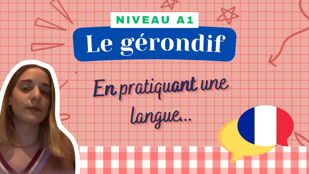Le gérondif - Leçon de français (Niveau A1/A2) - Cours de grammaire ...