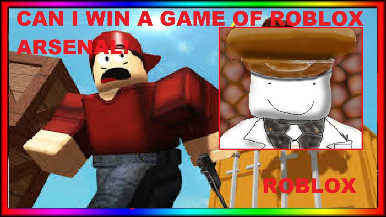 CAN I WIN A GAME OF ROBLOX ARSENAL! - YouTube