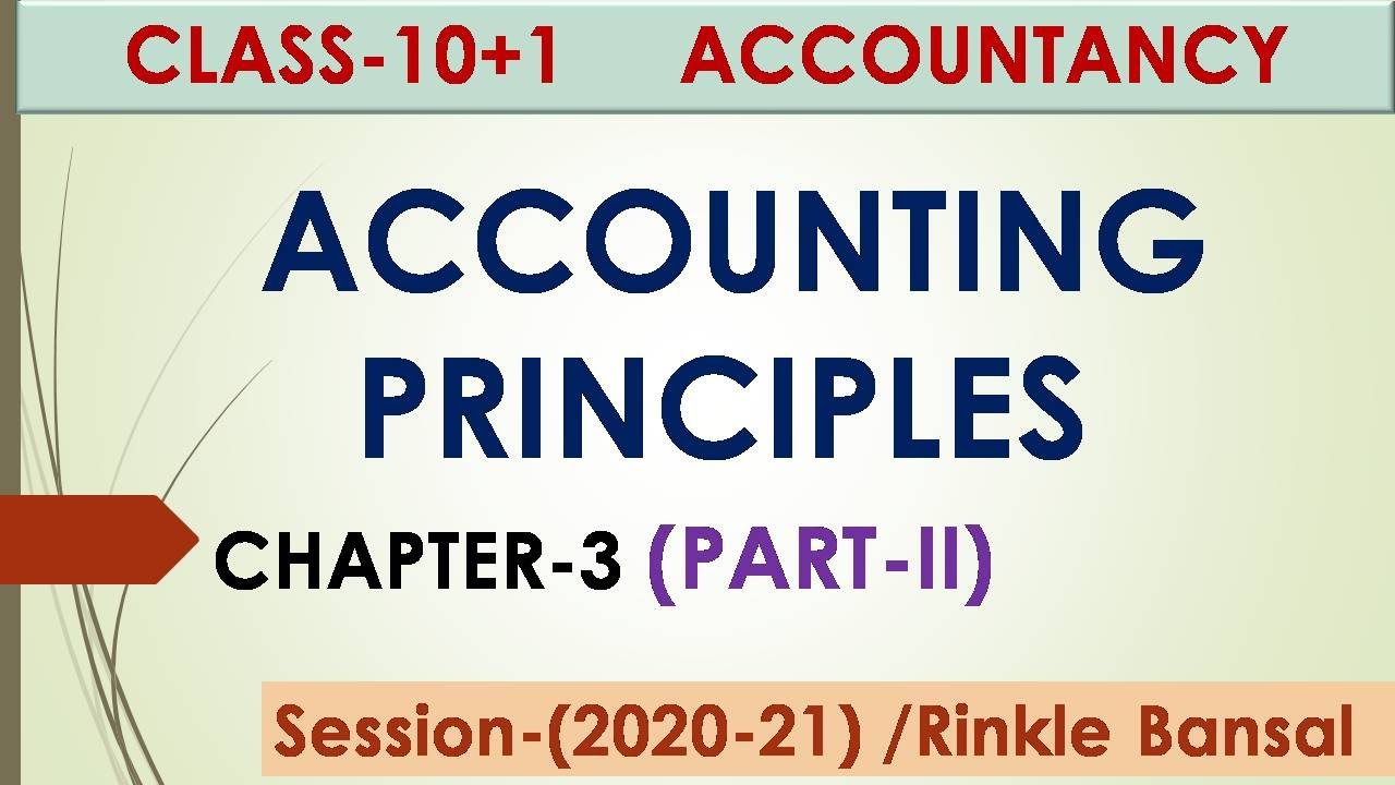Accounting Principles || (PART 2) || CLASS 11 BY RINKLE BANSAL - YouTube