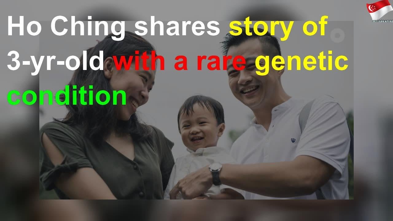 Ho Ching shares story of 3-yr-old with a rare genetic condition - YouTube