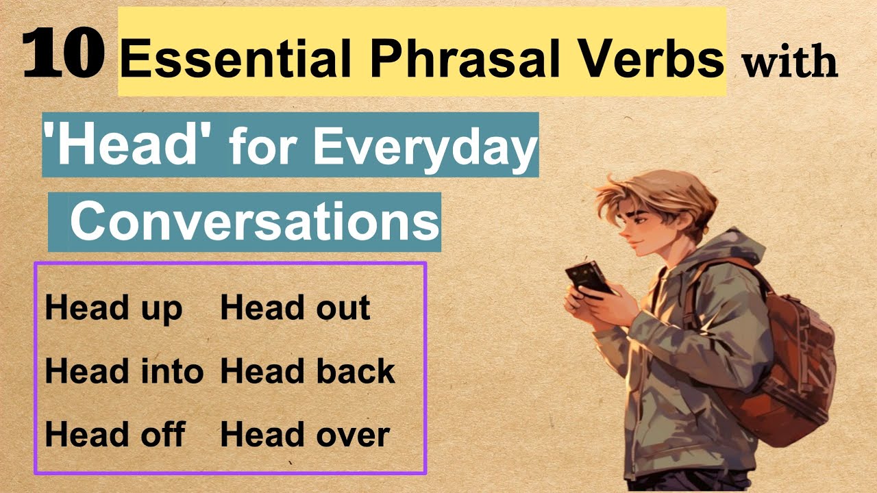 10 Essential Phrasal Verbs with 'Head' for Everyday Conversations ...
