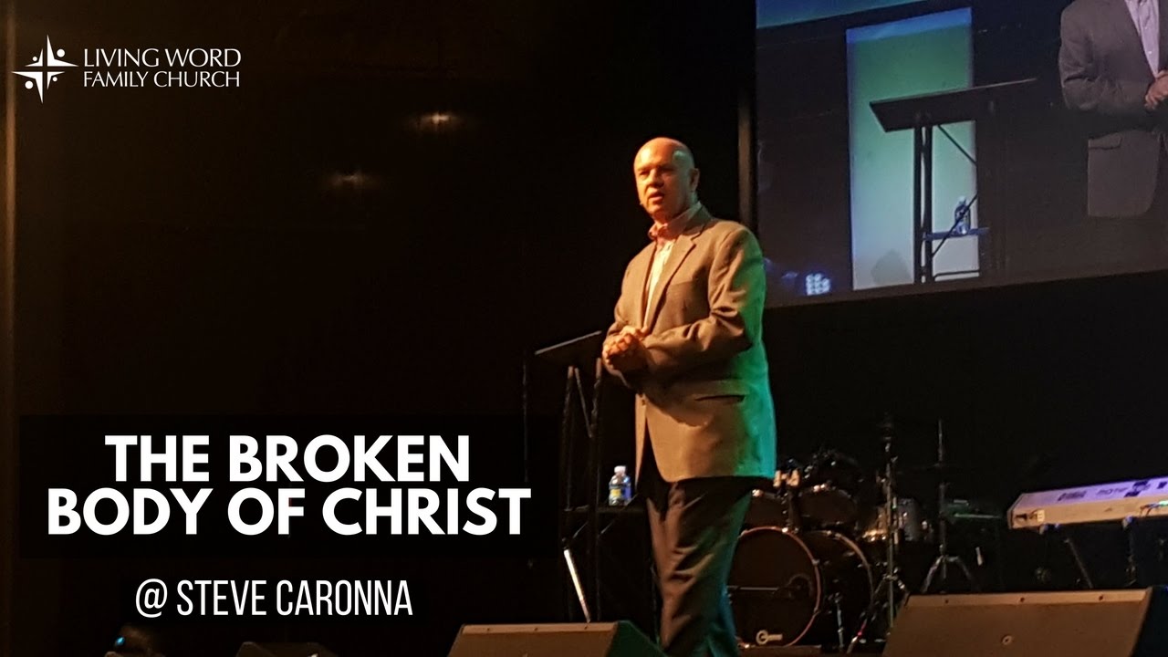 The Broken Body Of Christ - Steve Caronna - YouTube
