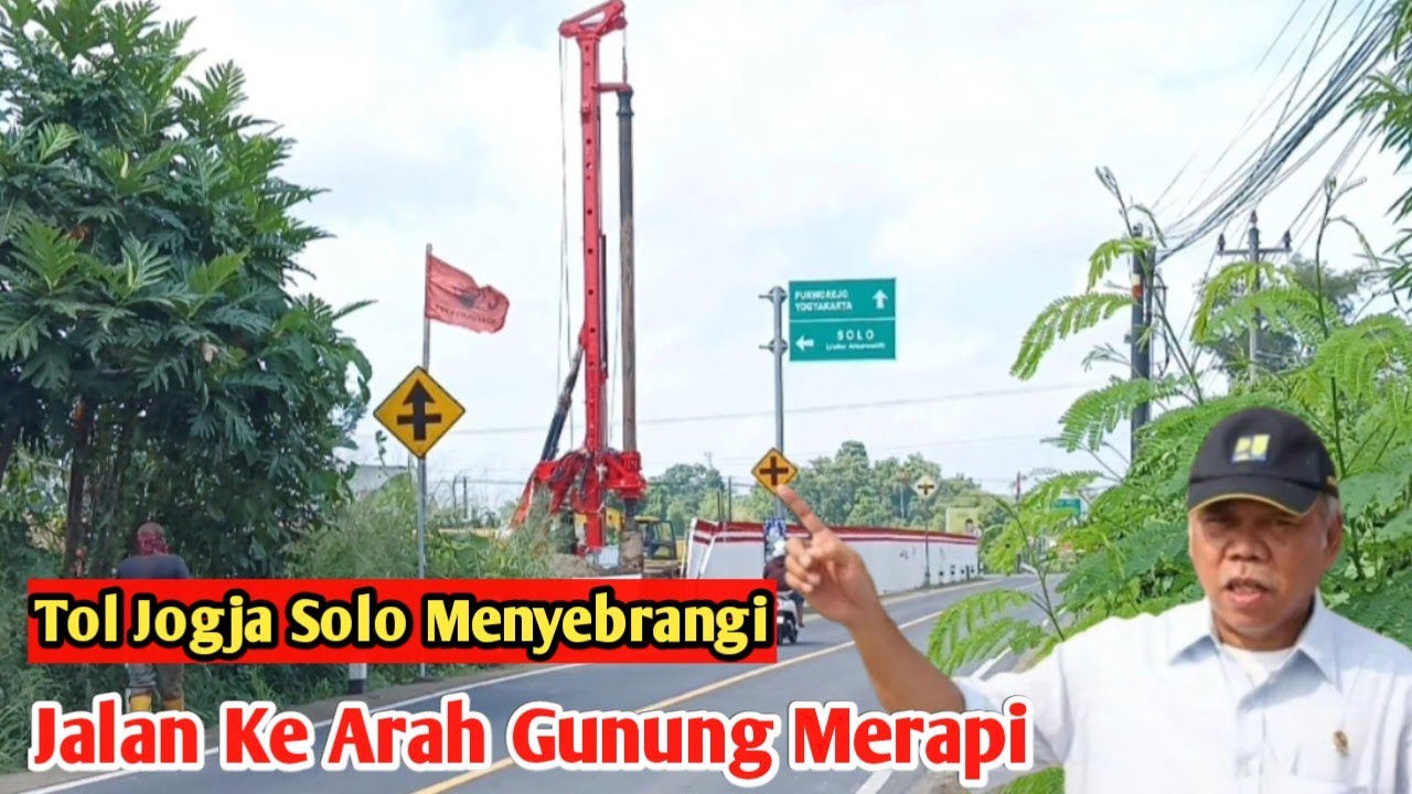 SUDAH MENYEBRANGI JALAN KE ARAH GUNUNG MERAPI PEMBANGUNAN TOL JOGJA ...