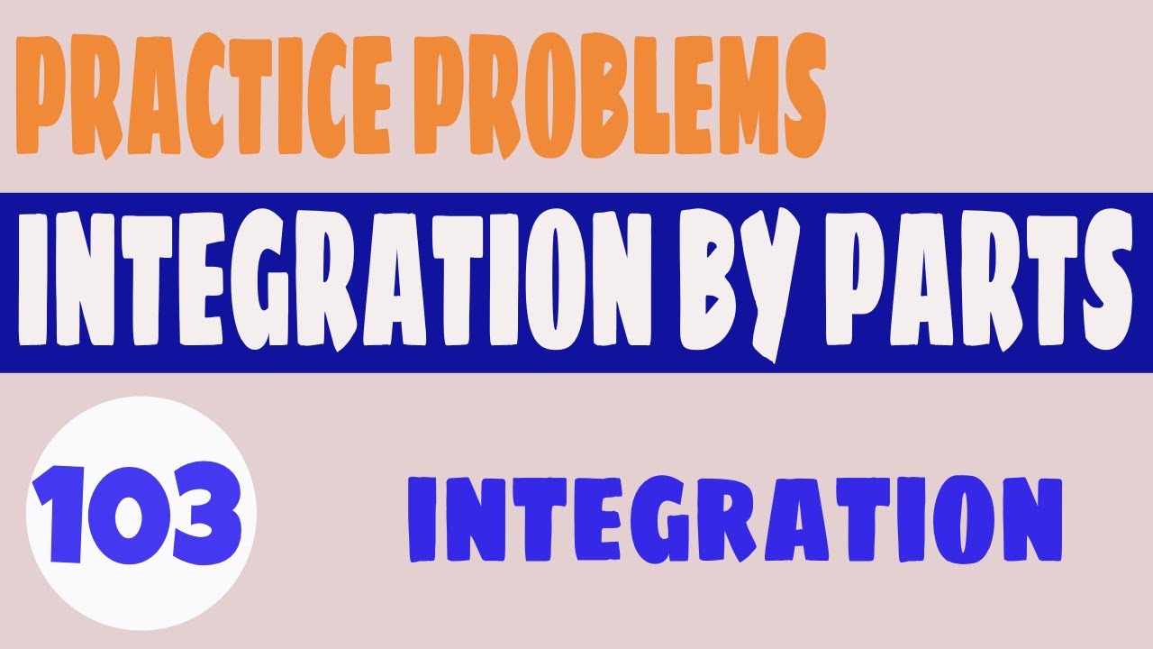 practice problems for integration by parts || integration by parts ...
