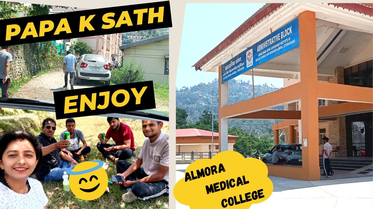 Almora Papa Ne Medical College Dikhaya 😊 Aur Koshi Main Enjoy Kiya 🤗 ...