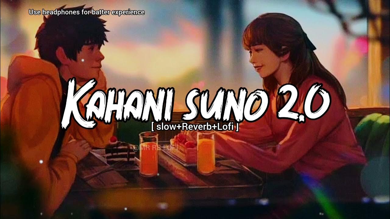 Kahani Suno 2.0 || Slowed + Reverbed +Lofi || Kaifi Khalil || @talash_ae_jindgi #hearttouching ...