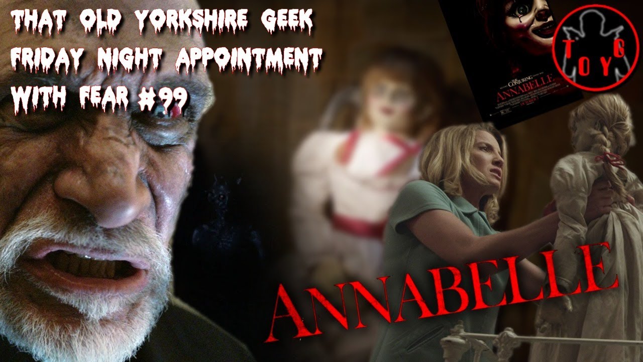 TOYG! Friday Night Appointment With Fear #99 - Annabelle (2014 ...