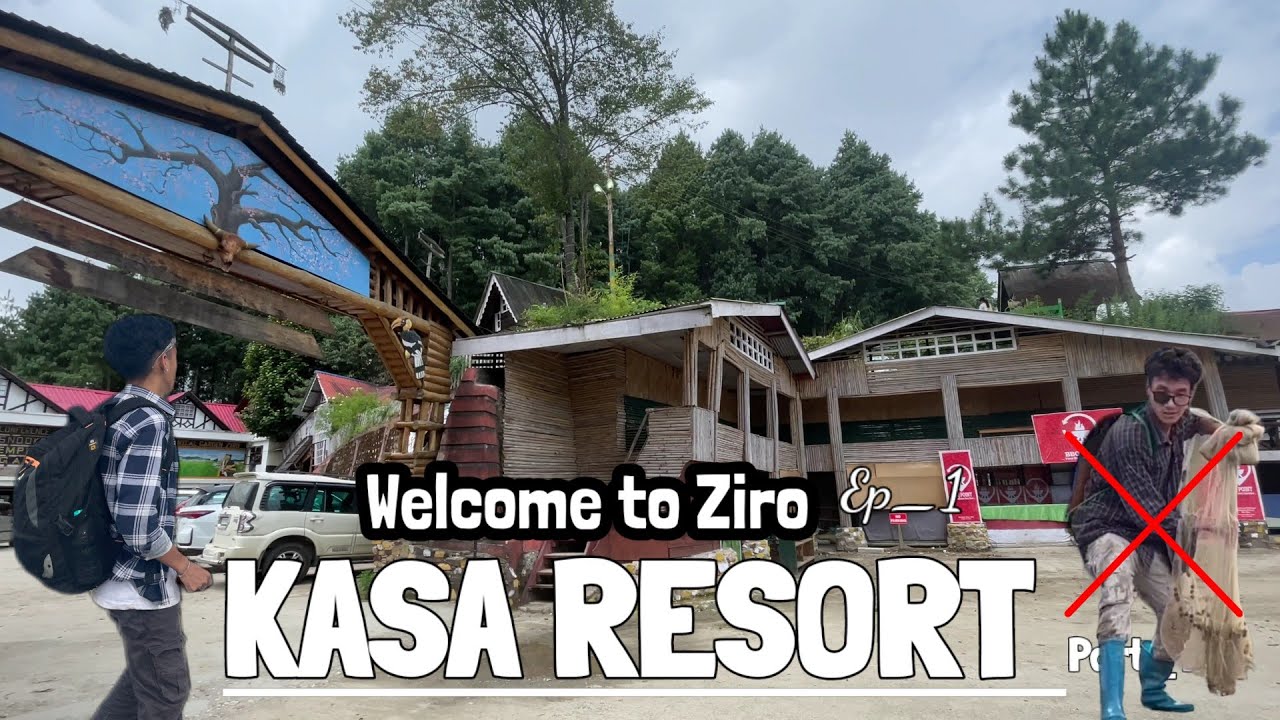 A Trip To Ziro Ep_1 | Explore Kasa Resort😍 - YouTube