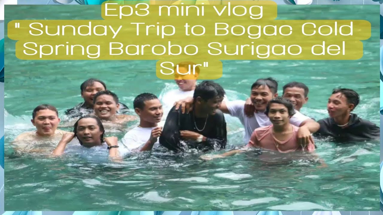 Ep3 mini vlog" Sunday Trip to Bogac Cold Spring Barobo Surigao del Sur ...