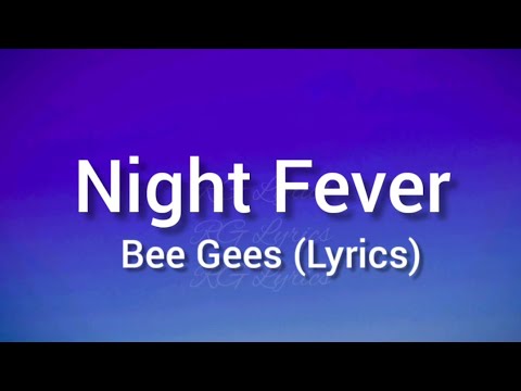 Bee Gees - Night Fever (Lyrics) - YouTube