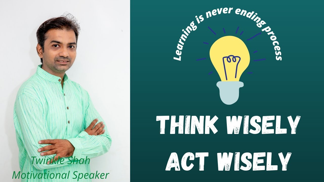 Think Wisely, Act Wisely - YouTube