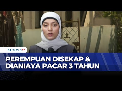 [FULL] Keji! Dalami Kasus Perempuan Disekap-Dianiaya Pacar 3 Tahun, Apa Motifnya? | KOMPAS PETANG