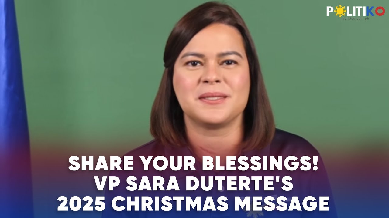WATCH: Share your blessings! VP Sara Duterte's 2025 Christmas message ...