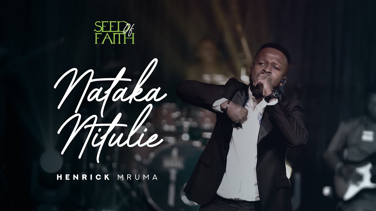 Nataka Nitulie - Henrick Mruma (Official Live Video) - YouTube