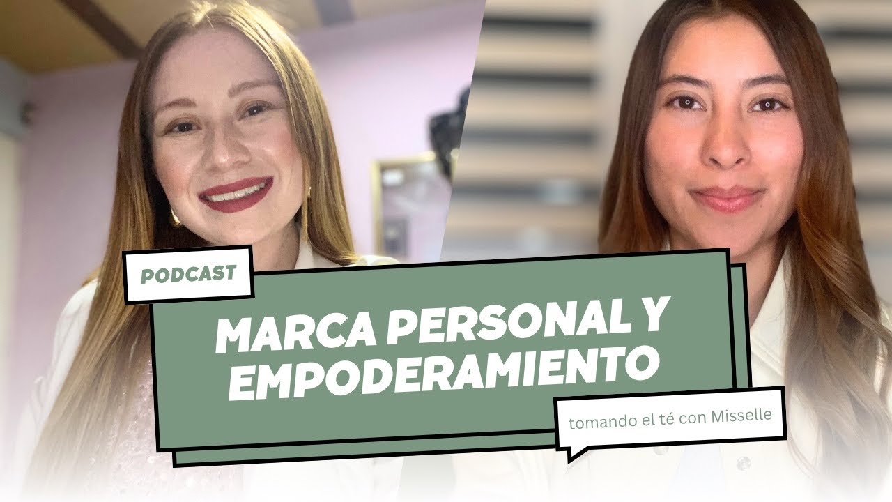 Empoderamiento y Marca Personal con Paula Fierro | Tomando el Té con Misselle - YouTube