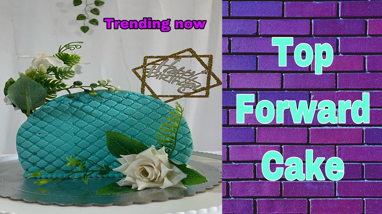 How To Make Top Forward Cake -New Trend Alert -Top Forward Cake ...