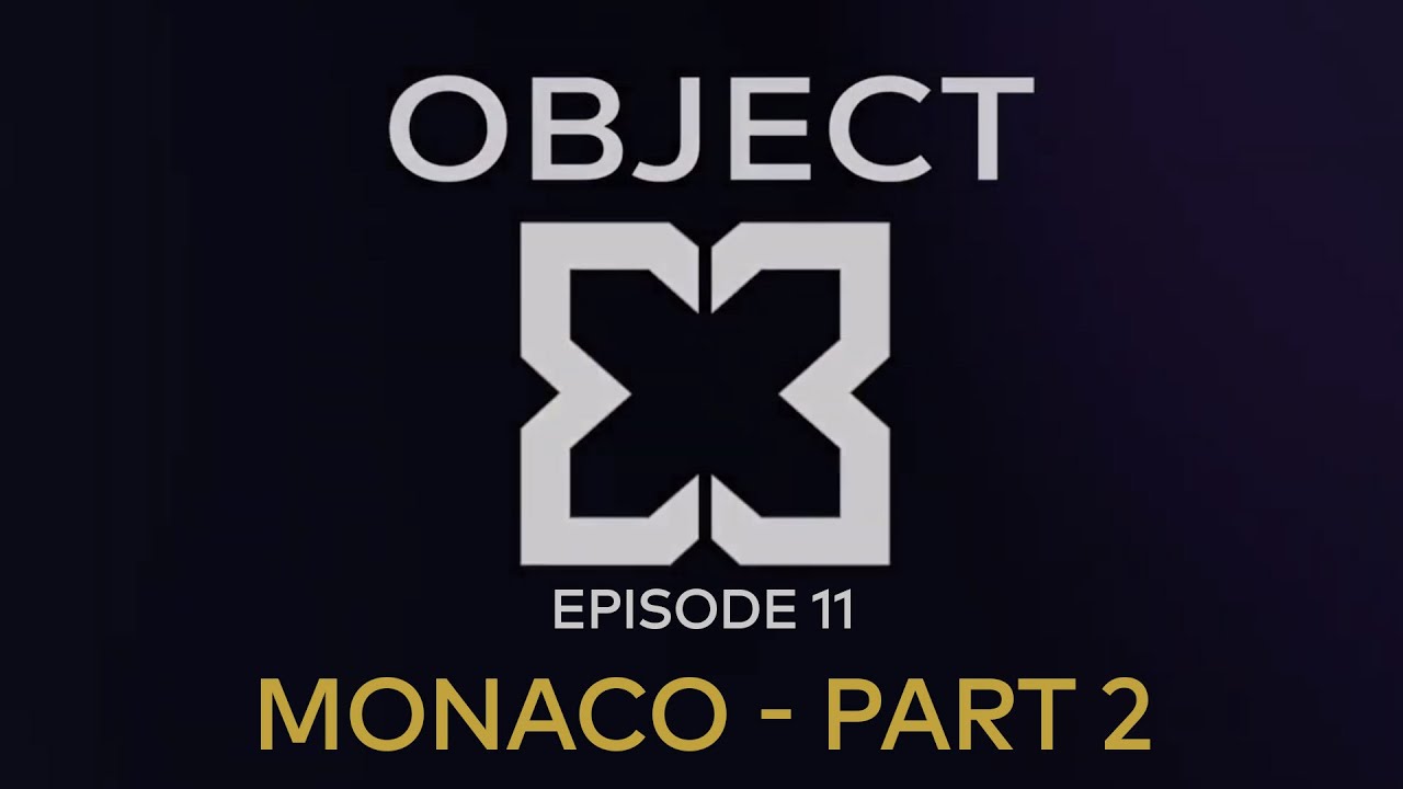 OBJECT X - EPISODE 11 - MONACO - PART 2 - YouTube