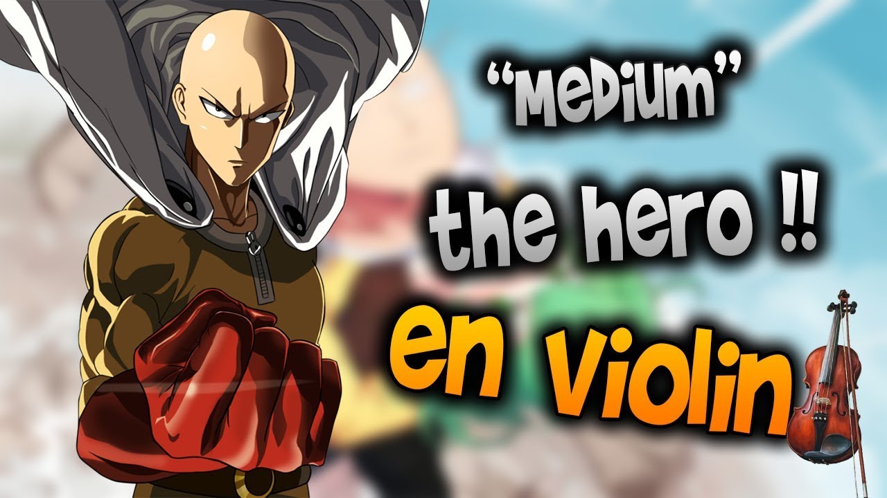 How to play One Punch Man OST - The Hero!! on Violín【How to play ...