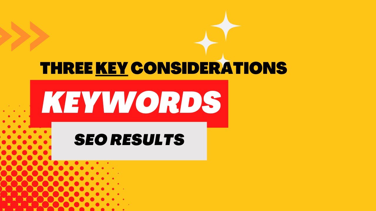 What Are Three Key Considerations When Evaluating Keywords For Search what-are-three-key-considerations-when-evaluating-keywords-for-search