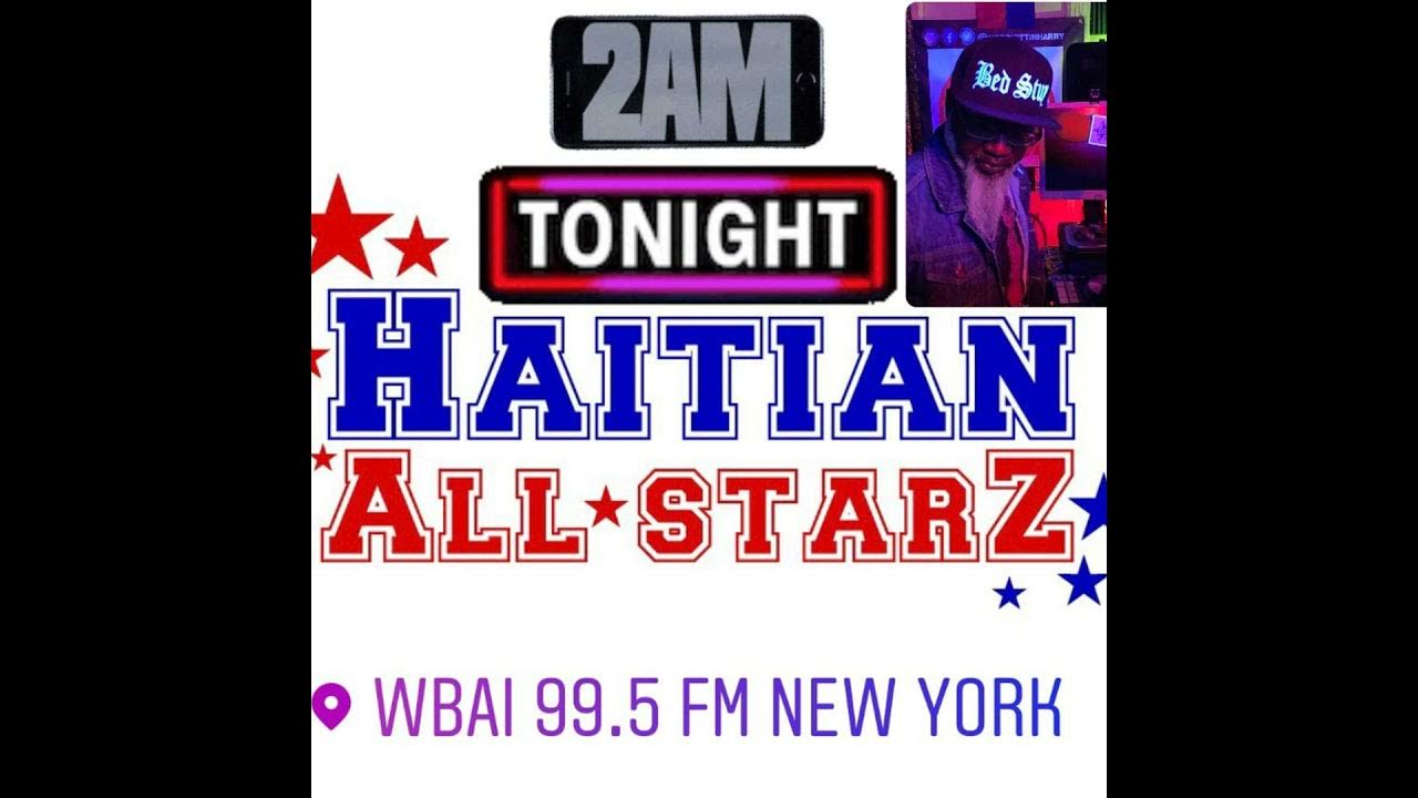 HAITIAN ALL-STARZ RADIO - WBAI 99.5 FM - EPISODE #135 - HARD HITTIN HARRY - YouTube