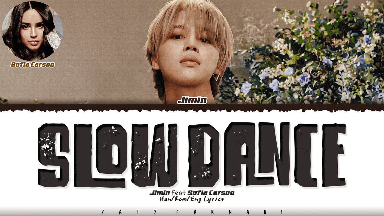 Jimin (지민) - 'Slow Dance (Feat. Sofia Carson)' Lyrics [Color Coded_Han_Rom_Eng] - YouTube Music