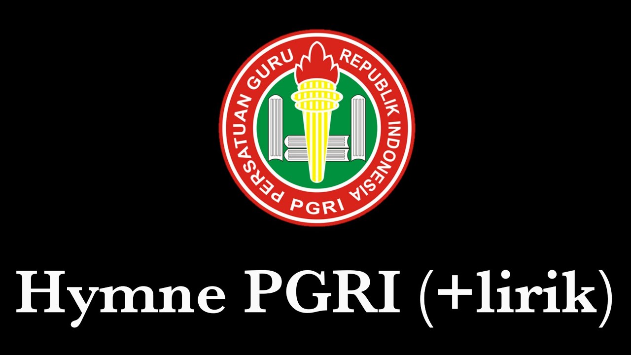 Hymne PGRI | Dirgahayu PGRI | Lirik - YouTube