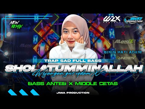 DJ SHOLAWAT SHOLATUMMINALLAH X WEJANGAN GUS IQDAM•STYLE TRAP SAD FULL BASS‼️•BIKIN HATI ADEM🥶