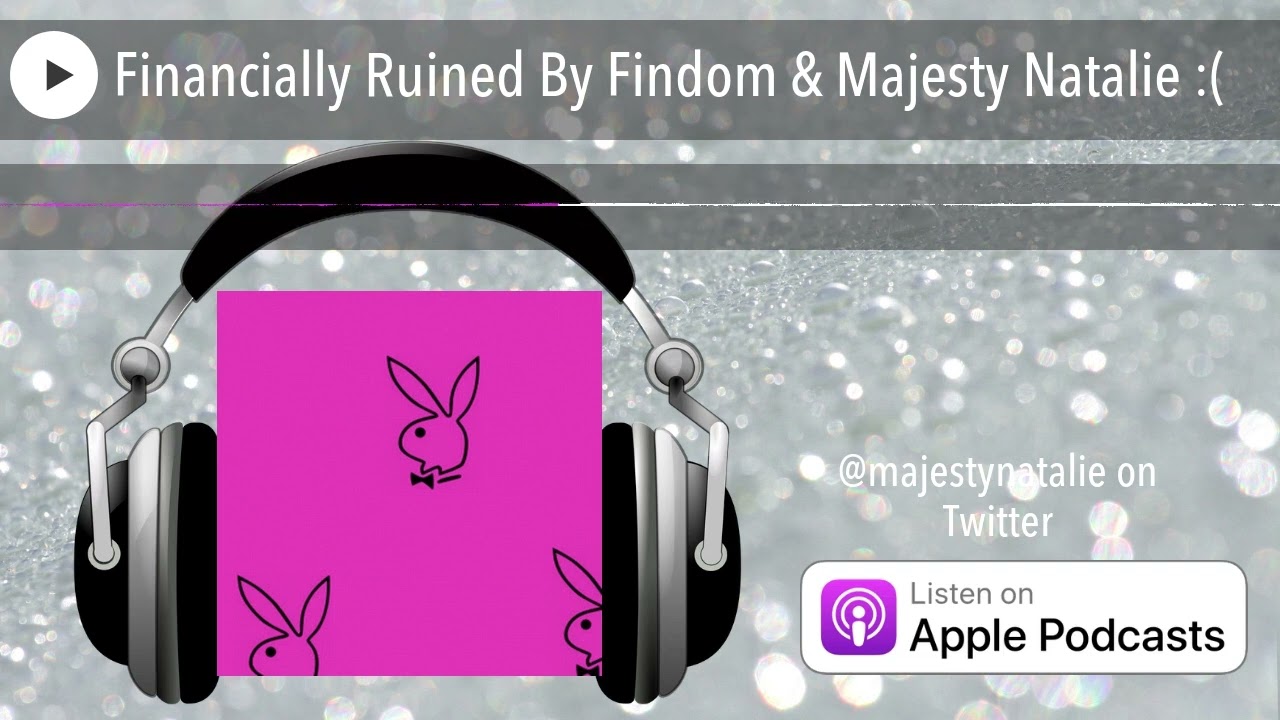 Financially Ruined By Findom & Majesty Natalie :( - YouTube
